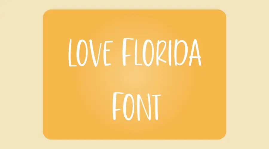 Love Florida Font | Dafont Online