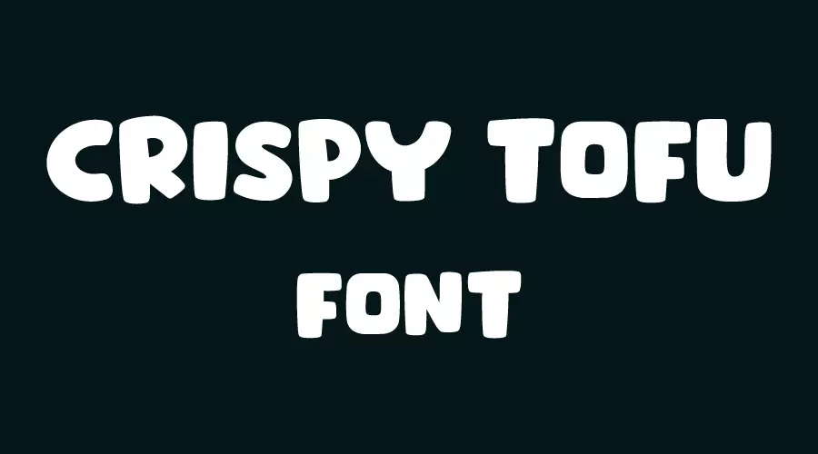 Crispy Tofu Font Download | Dafont Online